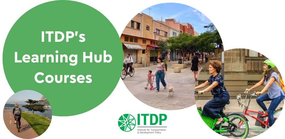 Explore ITDP’s Learning Hub Courses - Institute for Transportation and ...